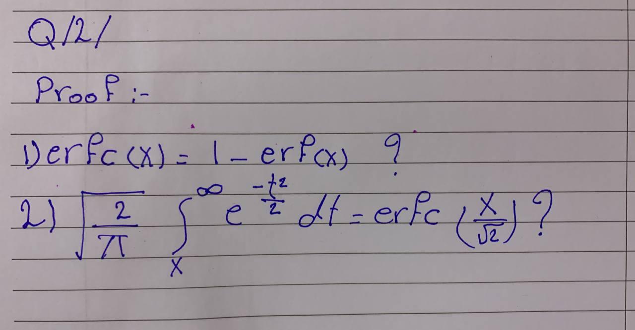 Solved Q12/ Proof :- Derfc (X) = 1- erpas 9 一 -tz 2) ² X It= | Chegg.com