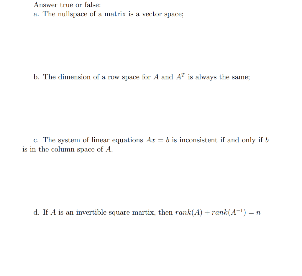 Solved Answer true or false: a. The nullspace of a matrix is | Chegg.com