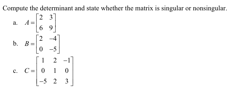 Solved Compute the determinant and state whether the matrix | Chegg.com