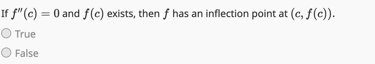 Solved If f''(c)=0 ﻿and f(c) ﻿exists, then f ﻿has an | Chegg.com
