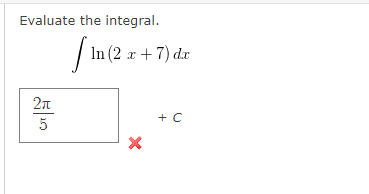 Solved Evaluate the integral. ∫ln(2x+7)dx 52π | Chegg.com