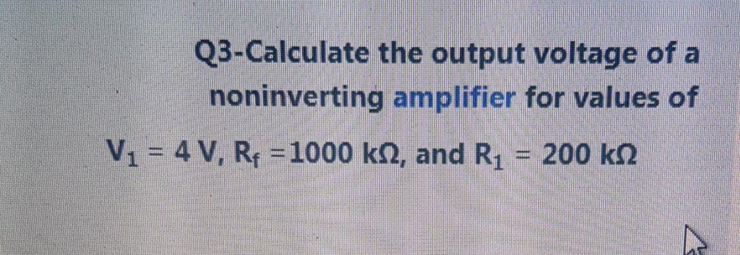 Solved Q3-Calculate the output voltage of a noninverting | Chegg.com