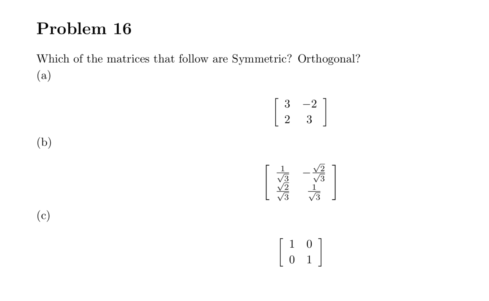 Solved Which of the matrices that follow are Symmetric? | Chegg.com