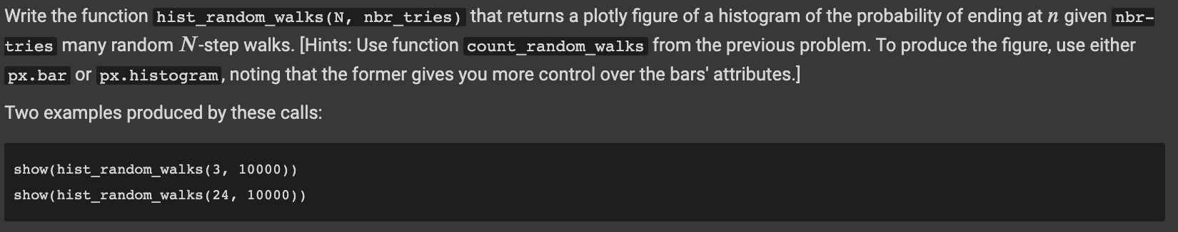 Solved Write the function hist_random_walks (N, nbr_tries) | Chegg.com