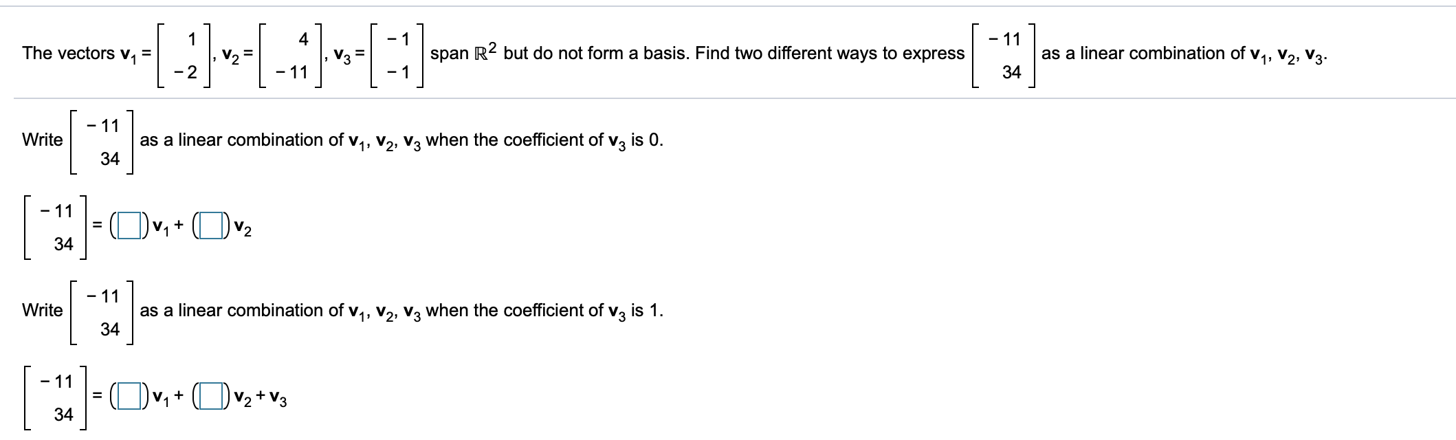 Solved - 11 The vectors V1 (-)-([ span R2 but do not form a | Chegg.com