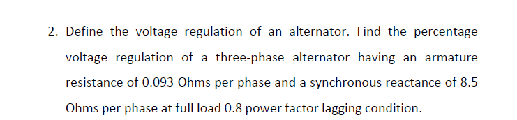 Solved 2. Define the voltage regulation of an alternator. | Chegg.com
