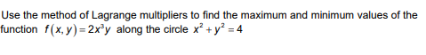 Solved Use the method of Lagrange multipliers to find the | Chegg.com