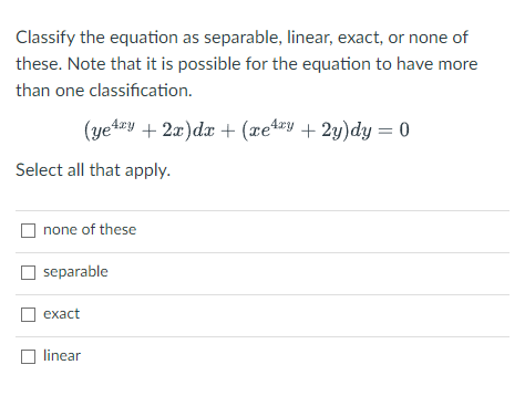 Solved Classify the equation as separable, linear, exact, or | Chegg.com