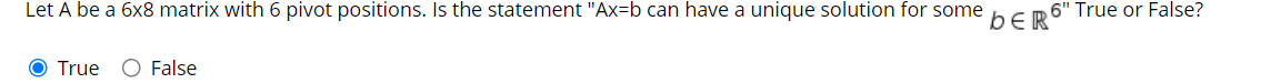 Solved Let A be a 6x8 matrix with 6 pivot positions. Is the | Chegg.com