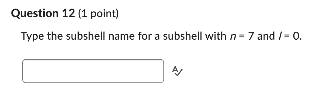 Solved Question 12 (1 point) Type the subshell name for a | Chegg.com