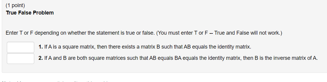Solved (1 point) True False Problem Enter Tor F depending on | Chegg.com