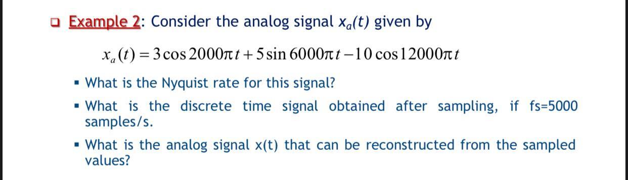 Solved Example 2: Consider the analog signal xa(t) given by | Chegg.com