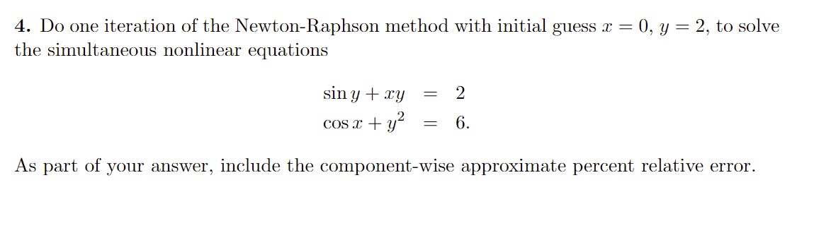 Solved Do one iteration of the Newton-Raphson method with | Chegg.com