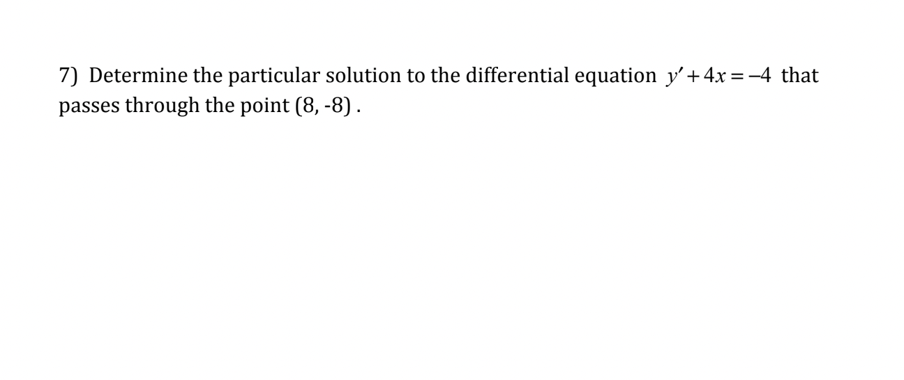 Solved 7) Determine the particular solution to the | Chegg.com