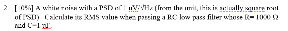 Solved 2. [10%]A white noise with a PSD of 1uV/Hz (from the | Chegg.com