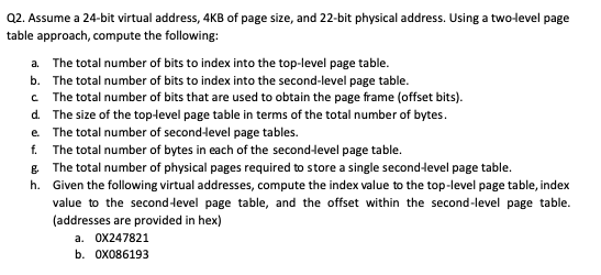 Solved Q2. Assume a 24-bit virtual address, 4KB of page | Chegg.com