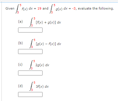 Solved 5 Given 5 f(x) dx = 19 and g(x) dx = -3, evaluate the | Chegg.com