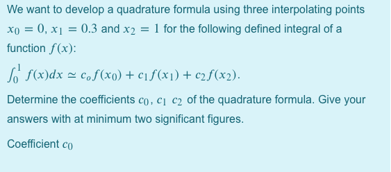 We want to develop a quadrature formula using three | Chegg.com