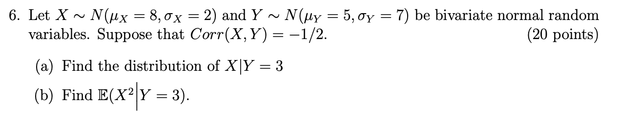 Solved = 5,0y = 7) be bivariate normal random (20 points) 6. | Chegg.com