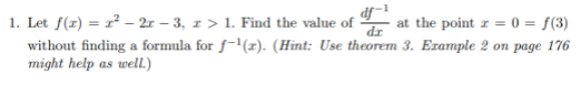Solved 1. Let f(x)=x2−2x−3,x>1. Find the value of dxdf−1 at | Chegg.com