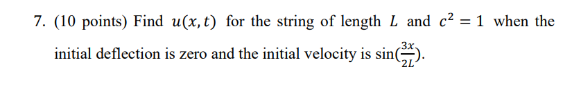 Solved 7. (10 points) Find u(x,t) for the string of length L | Chegg.com