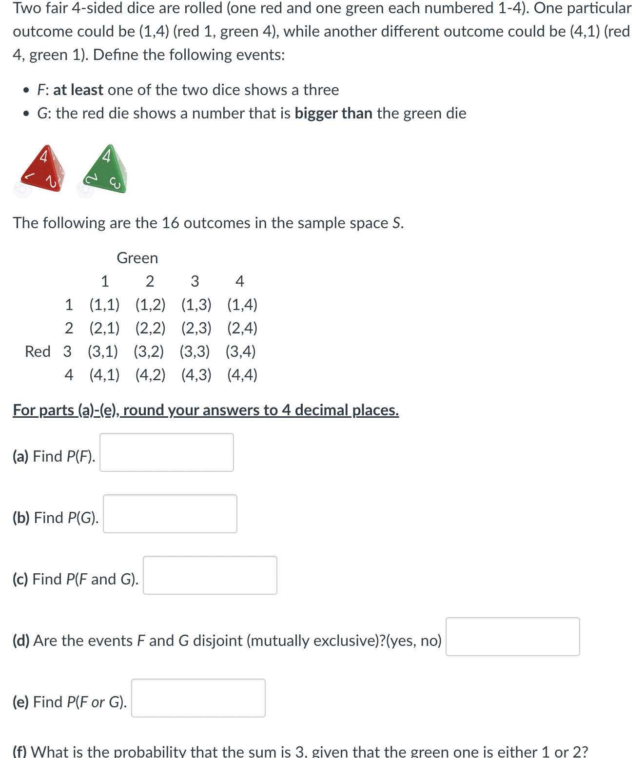 Solved Two fair 4-sided dice are rolled (one red and one | Chegg.com