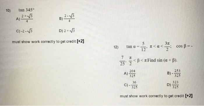 Solved 10) tan 345 2+3 A)-4 B) C)-2-13 must show work | Chegg.com