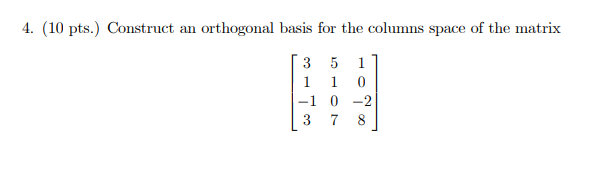 Solved 4. (10 pts.) Construct an orthogonal basis for the | Chegg.com