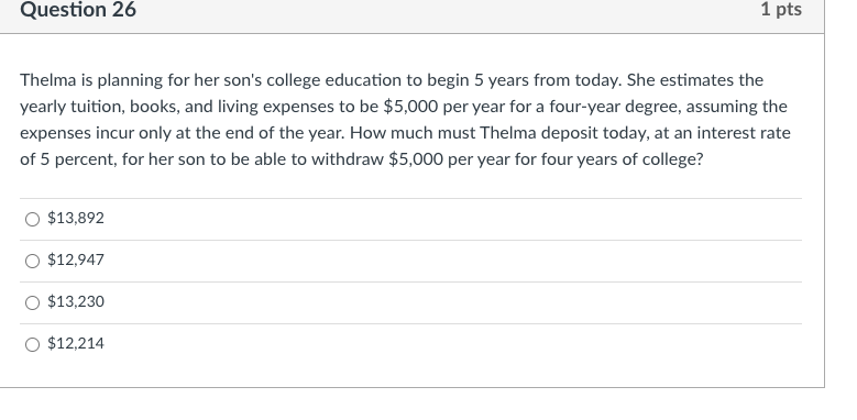 Solved Question 26 1 pts Thelma is planning for her son's | Chegg.com Solved Question 26 1 pts Thelma is planning for her son's | Chegg.com
