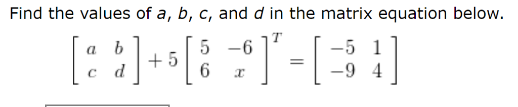 Solved Find the values of a, b, c, and d in the matrix | Chegg.com
