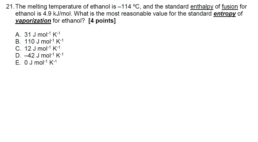 Solved 21. The melting temperature of ethanol is -114 °C, | Chegg.com