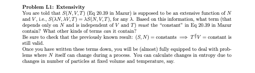 Solved Problem L1: Extensivity You are told that S(N,V,T) | Chegg.com