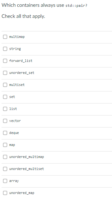 Solved Which containers always use std::pair? Check all that | Chegg.com