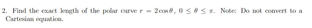 Solved 2. Find the exact length of the polar curve | Chegg.com