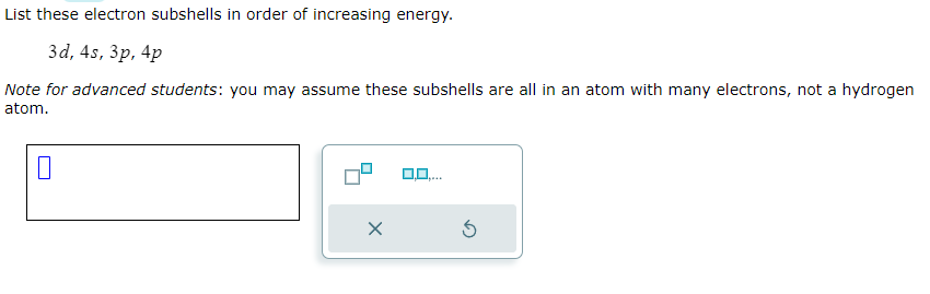 Solved List these electron subshells in order of increasing | Chegg.com