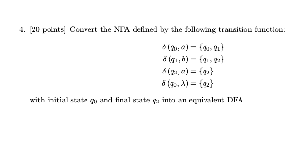 Solved 4. [20 points] Convert the NFA defined by the | Chegg.com