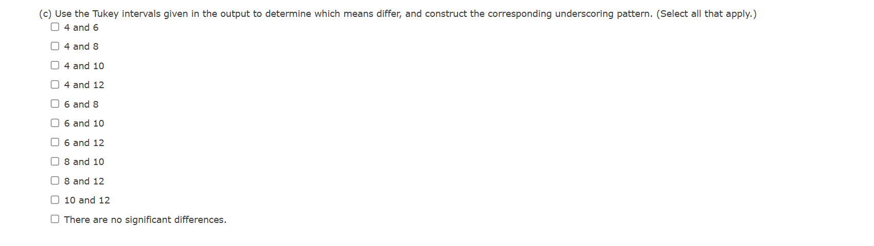 Solved (c) Use the Tukey intervals given in the output to | Chegg.com