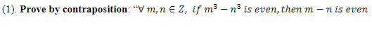 Solved (1). Prove by contraposition: " ∀m,n∈Z, if m3−n3 is | Chegg.com