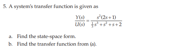 Solved 5. A system's transfer function is given as | Chegg.com
