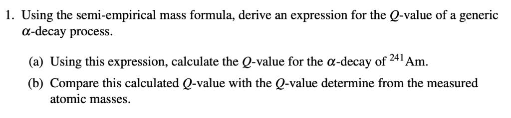 Solved 1. Using the semi-empirical mass formula, derive an | Chegg.com