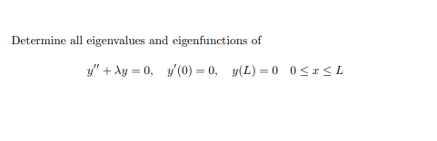 Solved Determine all eigenvalues and eigenfunctions of | Chegg.com
