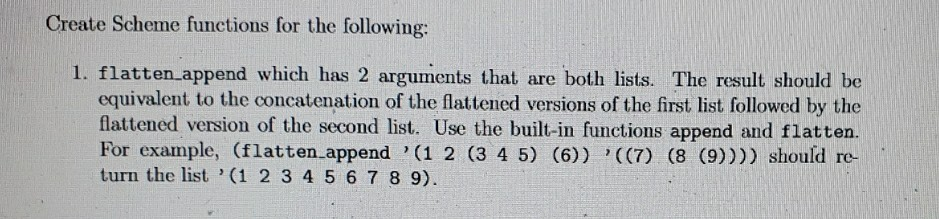 Solved Create Scheme functions for the following: 1. flatten | Chegg.com