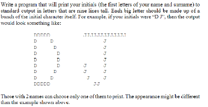Solved Write A Program That Will Print Your Initials The