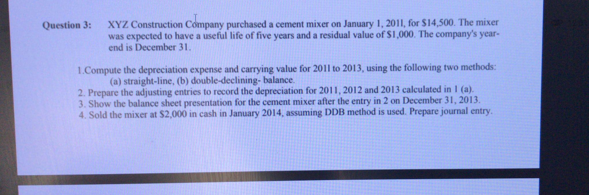 Solved Question 3: XYZ Construction Company purchased a | Chegg.com