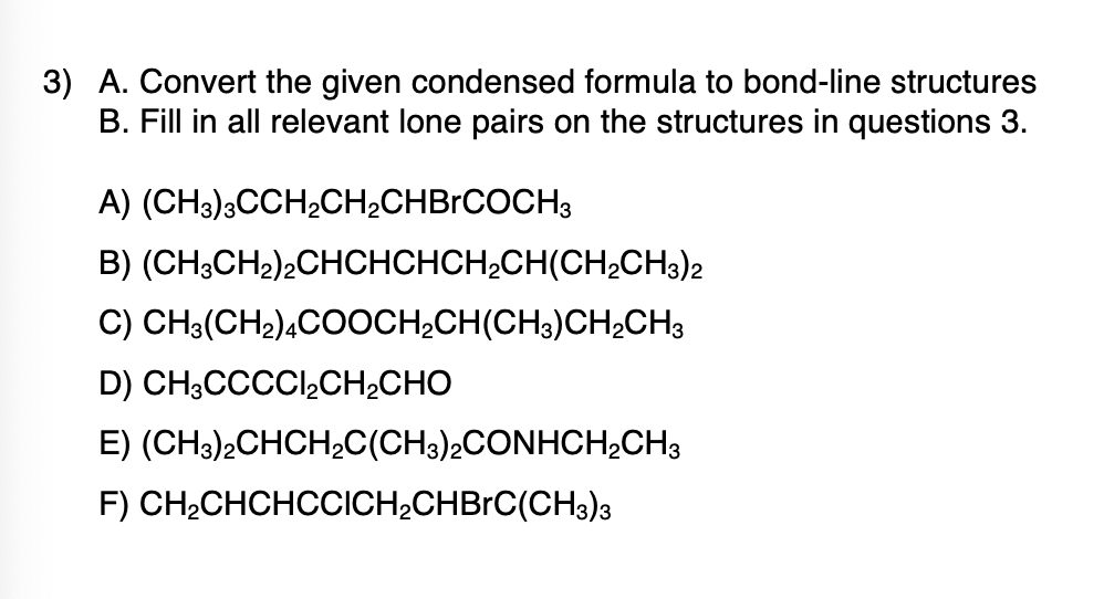 Solved 3) A. Convert the given condensed formula to | Chegg.com