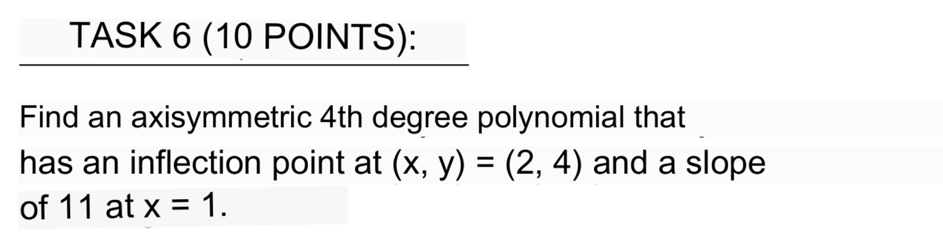 Solved Find an axisymmetric 4 th degree polynomial that has | Chegg.com