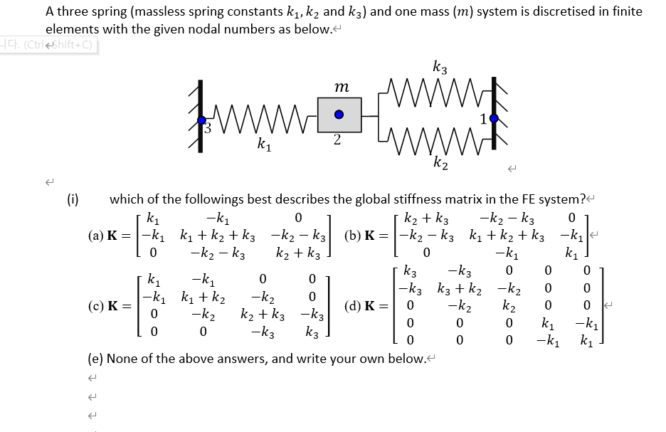 Solved A Three Spring Massless Spring Constants K1 K2 And