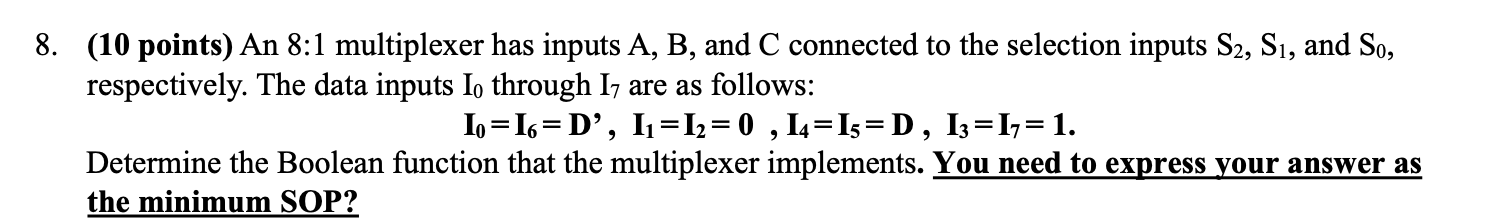 Solved (10 points) An 8:1 multiplexer has inputs A,B, and C | Chegg.com