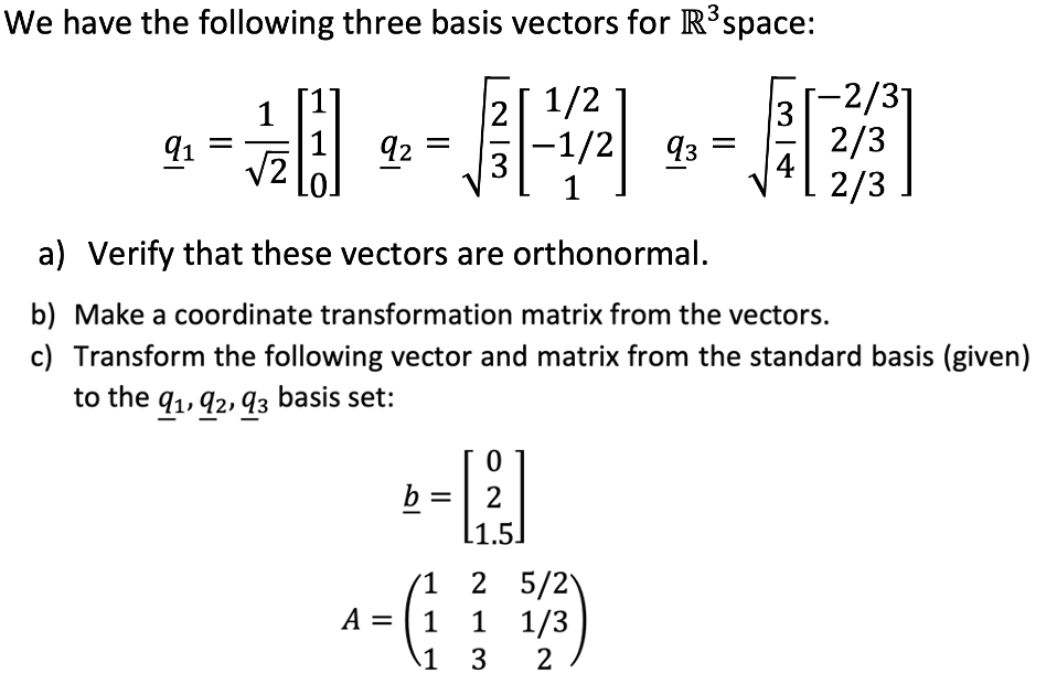 Solved We have the following three basis vectors for R3 | Chegg.com
