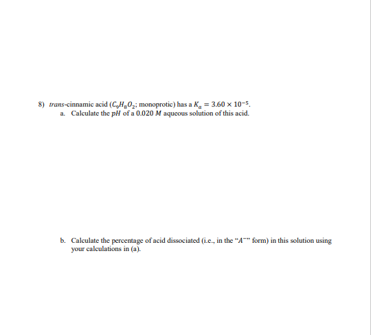 Solved 8) trans-cinnamic acid ( C9H8O2; monoprotic) has a | Chegg.com